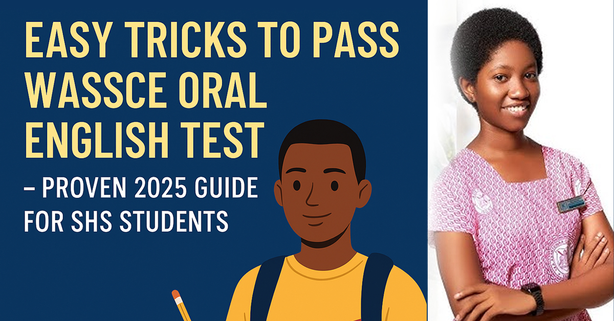 Easy Tricks to Pass WASSCE Oral English Test – Proven 2025 Guide for ...
